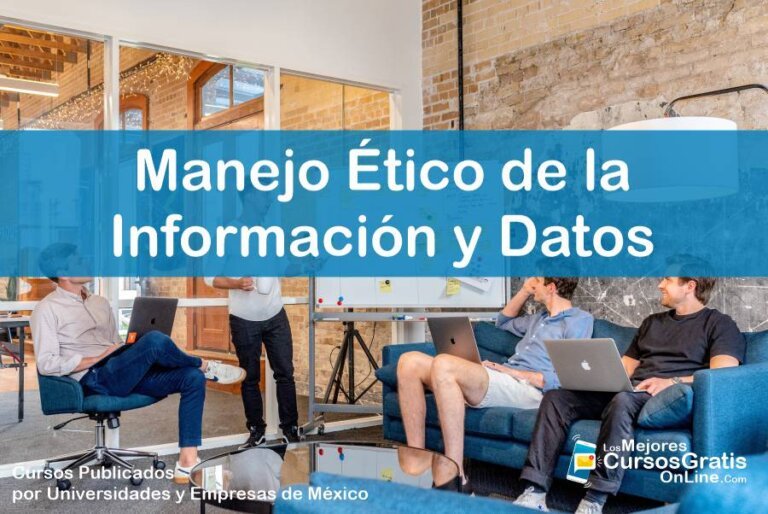Cursos GRATIS 🥇 Manejo Ético De La Información Y Datos 👩‍💻
